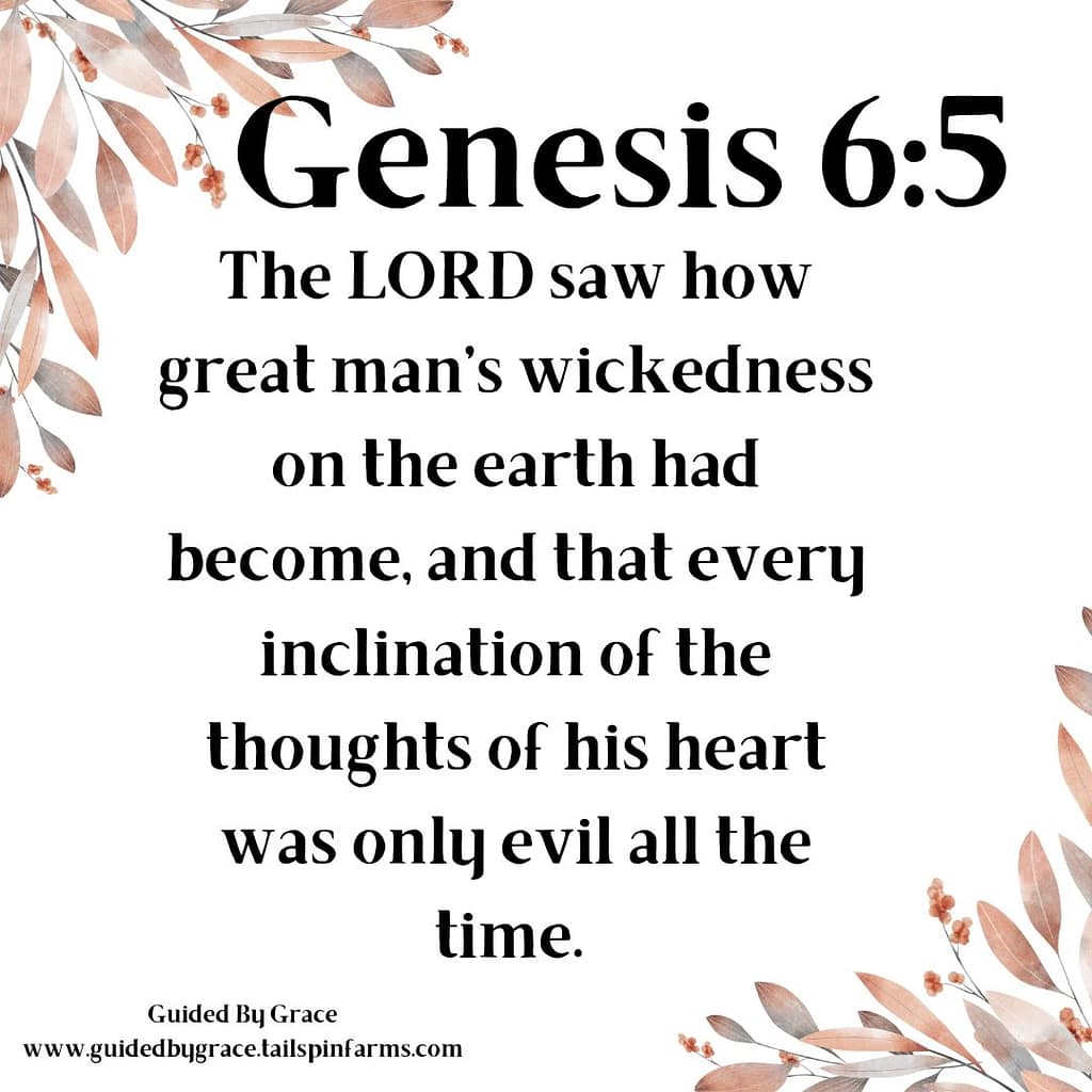 HOW GREAT MAN'S WICKEDNESS / GENESIS 6:5 - Guided By Grace