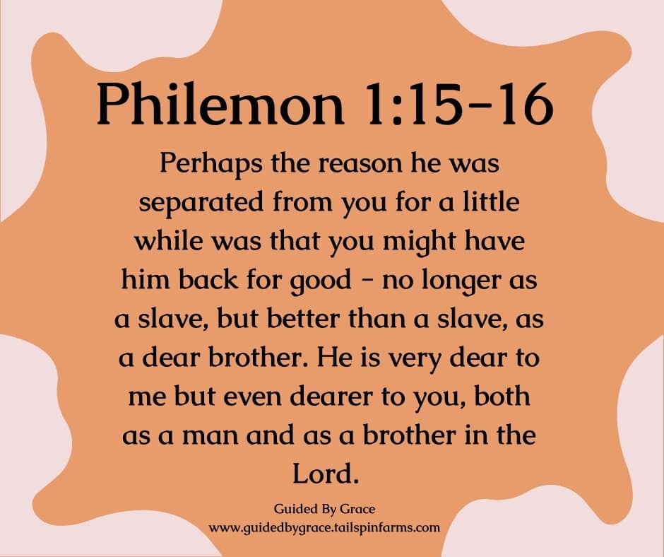 AS A DEAR BROTHER / PHILEMON 1:15-16 - Guided By Grace