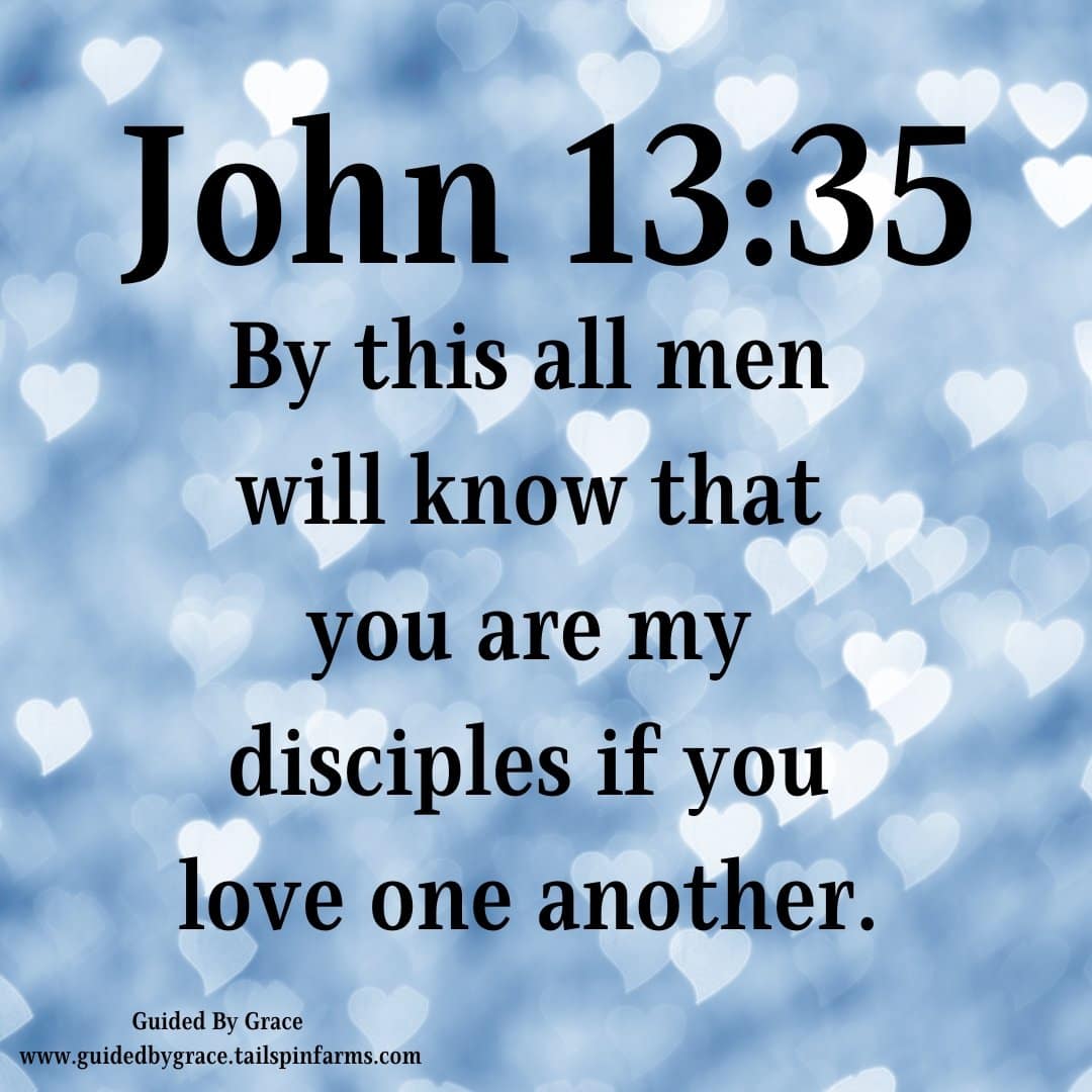 KNOW THAT YOU ARE MY DISCIPLES / JOHN 13:35 - Guided By Grace