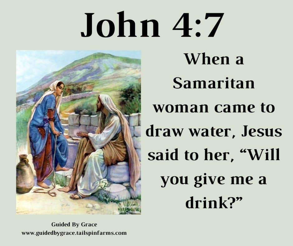 SAMARITAN WOMAN / JOHN 4:7 - Guided By Grace