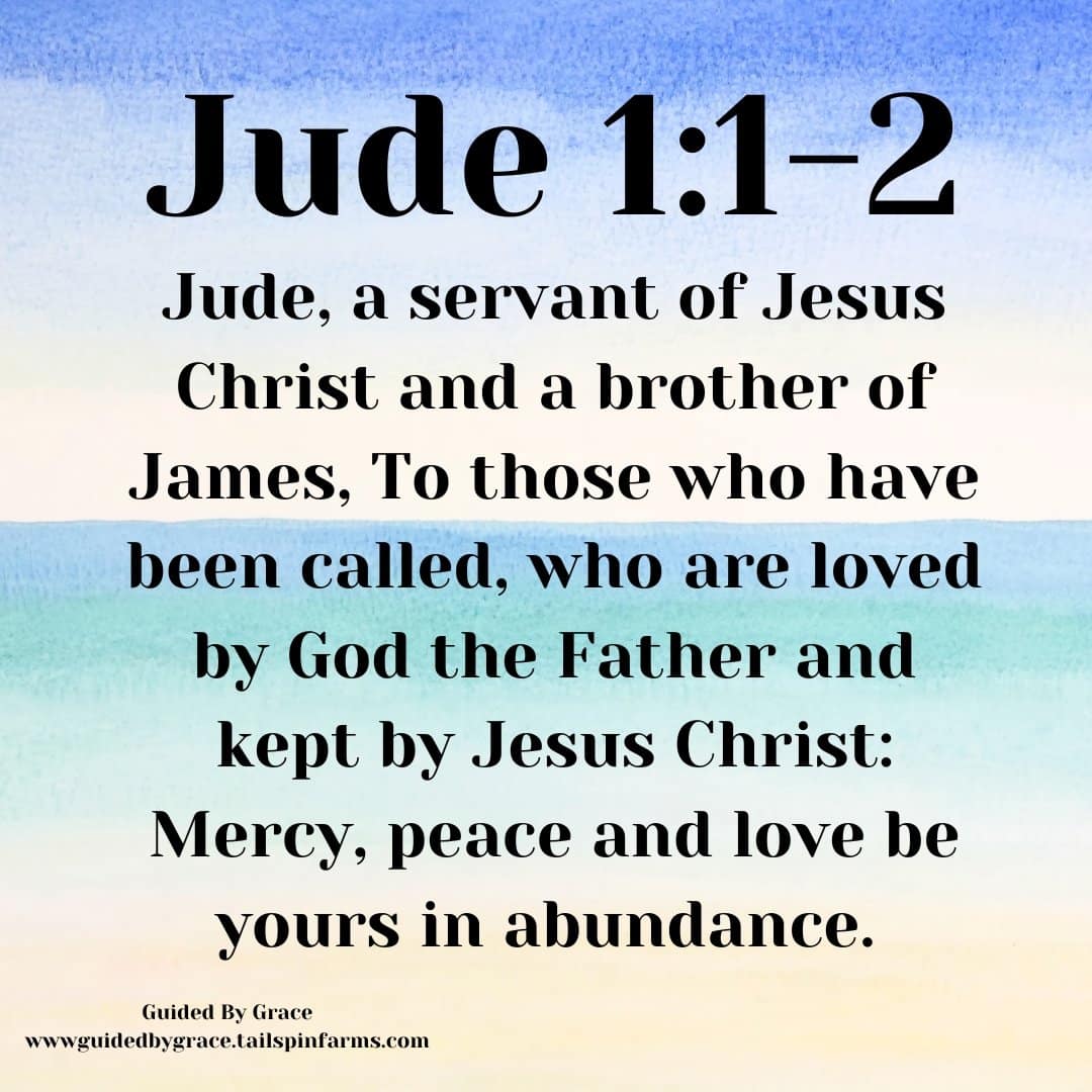 JUDE & JAMES - MERCY ... IN ABUNDANCE / JUDE 1:1-2 - Guided By Grace