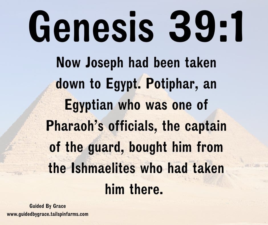 JOSEPH HAD BEEN TAKEN DOWN TO EGYPT / GENESIS 39:1 - Guided By Grace