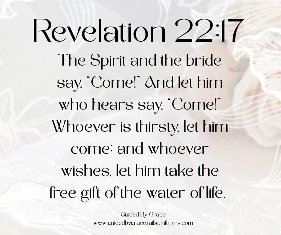 THE SPIRIT AND THE BRIDE SAY, COME! /REVELATION 22:17 - Guided By Grace